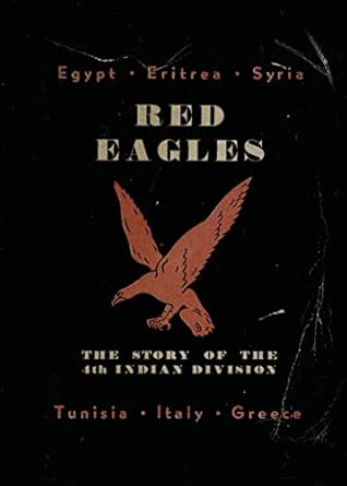 Red Eagles: The Story of the 4th Indian Division: Divisional History ...