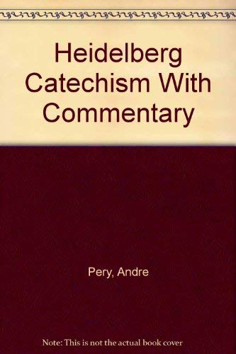 Heidelberg Catechism With Commentary: Pery, Andre: 9780829800623 ...