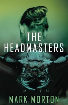 Amazon.com: The Headmasters: 9781989398845: Morton, Mark: Books