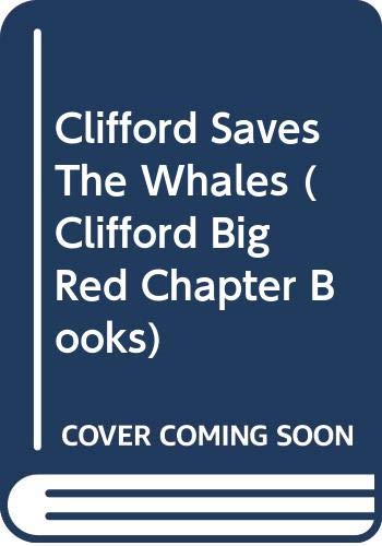 Amazon.com: Clifford Saves The Whales (Clifford Big Red Chapter Books ...