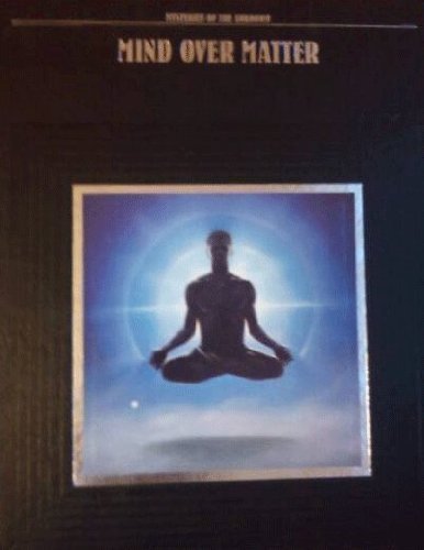 Mind Over Matter (Mysteries of the Unknown): Time-Life Books ...