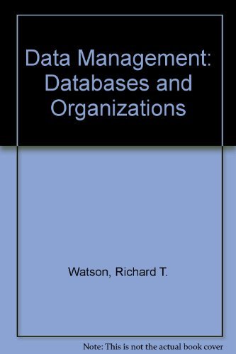 Data Management: Databases and Organizations: Watson, Richard T ...