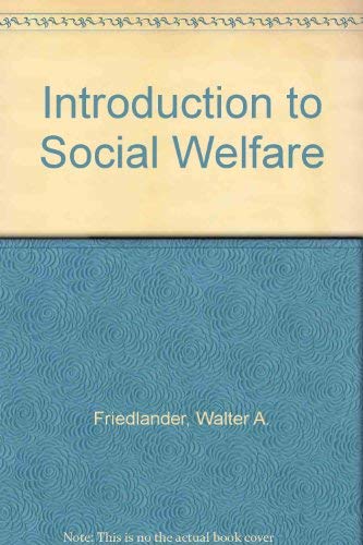 Introduction to Social Welfare: friedlander, walter: 9780134969923 ...