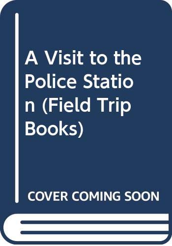 A Visit to the Police Station (Field Trip Books) : Hannum, Dotti ...
