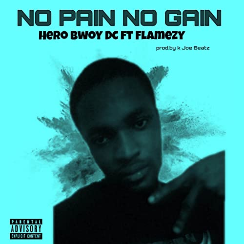 Play No Pain No Gain by Hero bwoy DC feat. FLAMEZY on Amazon Music