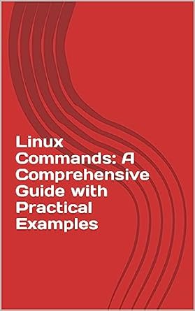 Amazon.com: Linux Commands: A Comprehensive Guide with Practical ...