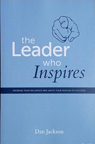 Amazon.com: The Leader Who Inspires: Increase your influence and ignite ...