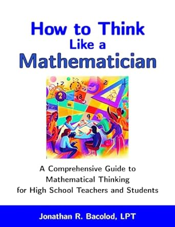 Amazon.com: How to Think Like a Mathematician: A Comprehensive Guide to ...