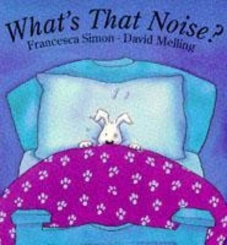 What's That Noise: Amazon.co.uk: Simon, Francesca, Melling, David ...