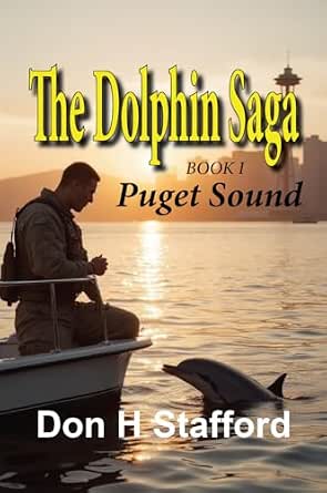 The Dolphin Saga: Puget Sound: Book 1 - Kindle edition by Stafford, Don ...