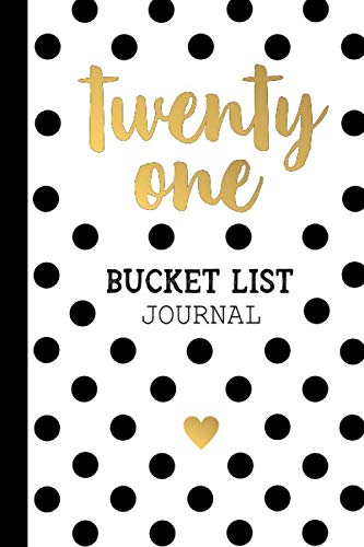 Twenty One Bucket List Journal: 21st Birthday Gifts For Women 21 Year ...
