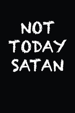 Not Today Satan: Lined notebook: Creative, Tana: 9781721099306: Amazon ...