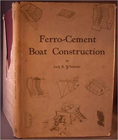Ferro-Cement Boat Construction,: Whitener, Jack R.: 9780870331404 ...