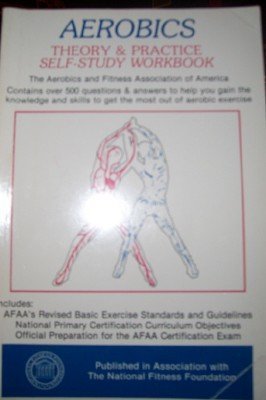 Aerobics Theory and Practice Study Guide: Aerobics and Fitness ...