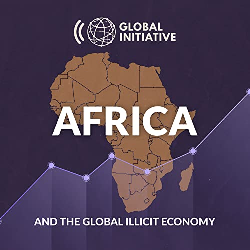Africa and the Global Illicit Economy : Global Initiative Against ...
