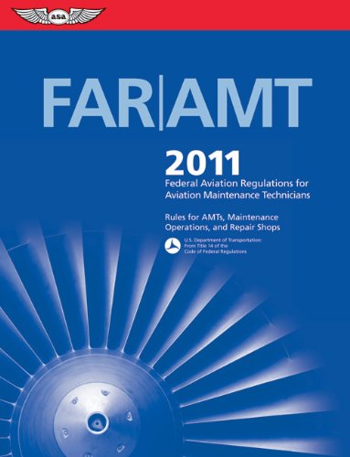FAR/AMT 2011: Federal Aviation Regulations for Aviation Maintenance ...