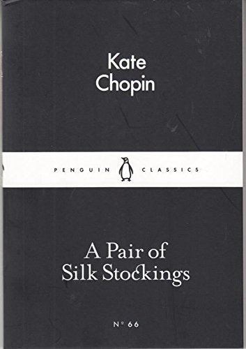 A Pair of Silk Stockings: Kate Chopin: 9780141398532: Amazon.com: Books