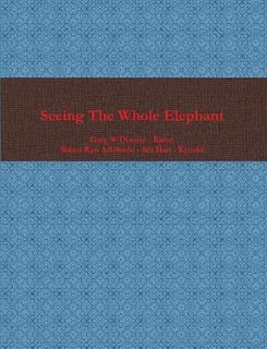Seeing The Whole Elephant: Gary W Ducote: Amazon.com: Books