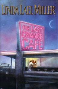 The Last Chance Cafe: Linda Lael Miller: 9780739425671: Amazon.com: Books