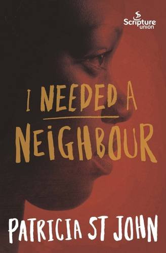 I Needed a Neighbour: Patricia St John: 9781785062834: Amazon.com: Books