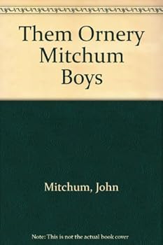 Them Ornery Mitchum Boys book by John Mitchum