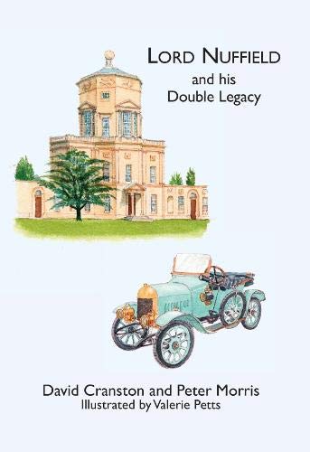 Lord Nuffield and His Double Legacy: Amazon.co.uk: Cranston, David ...