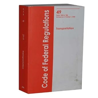 Code of Federal Regulations (Title 49, Transportation, Parts 100 to 185 ...
