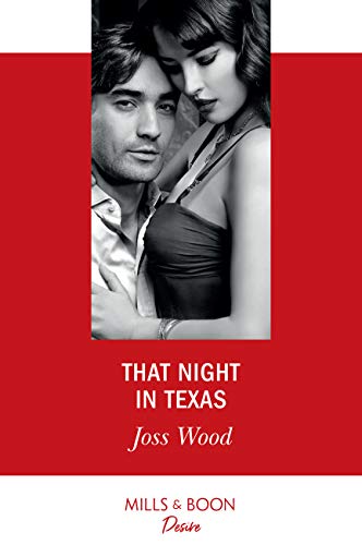 That Night In Texas (Mills & Boon Desire) (Texas Cattleman’s Club: Houston, Book 3) eBook : Wood ...