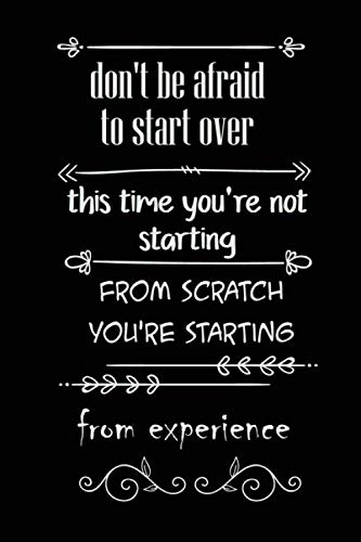 Amazon.com: Don't be Afraid to Start Over This Time You're not Starting ...