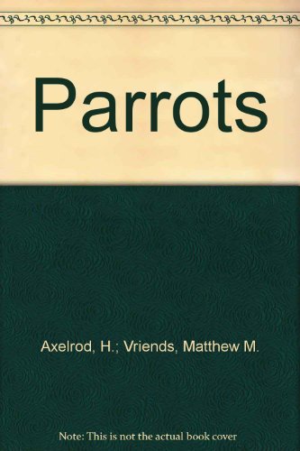 Parrots: Vriends, Matthew M.; Axelrod, H.: 9780876669952: Amazon.com: Books