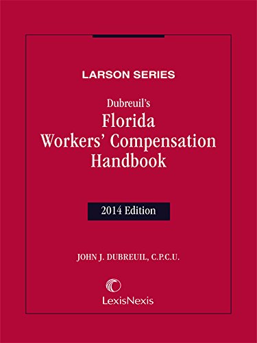 Dubreuil's Florida Workers' Compensation Handbook (2014): John J ...