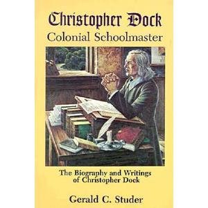 Amazon | Christopher Dock, Colonial Schoolmaster: The Biography and ...