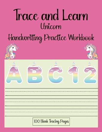 Trace and Learn: Unicorn Handwriting Practice Workbook: A 100-page ...