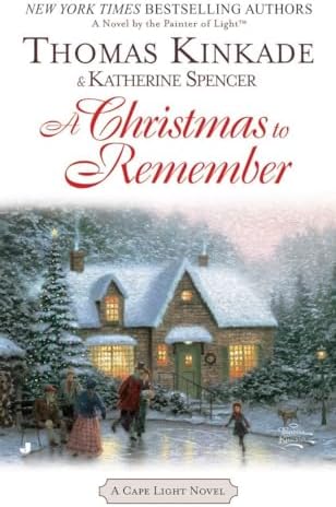A Christmas To Remember: A Cape Light Novel: Kinkade, Thomas, Spencer ...