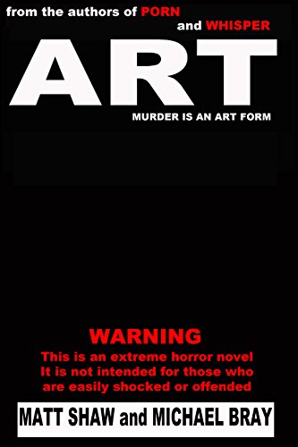 Amazon.com: ART: A Novel of Extreme Horror and Gore eBook : Shaw, Matt ...