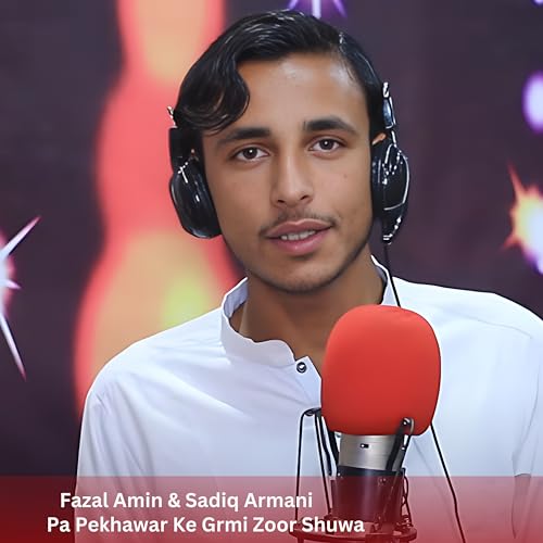 Écouter Pa Pekhawar Ke Grmi Zoor Shuwa par Sadiq Armani feat. Fazal ...