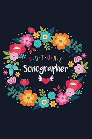 Future Sonographer: Blank Lined Journal/Notebook for Future Sonographer ...