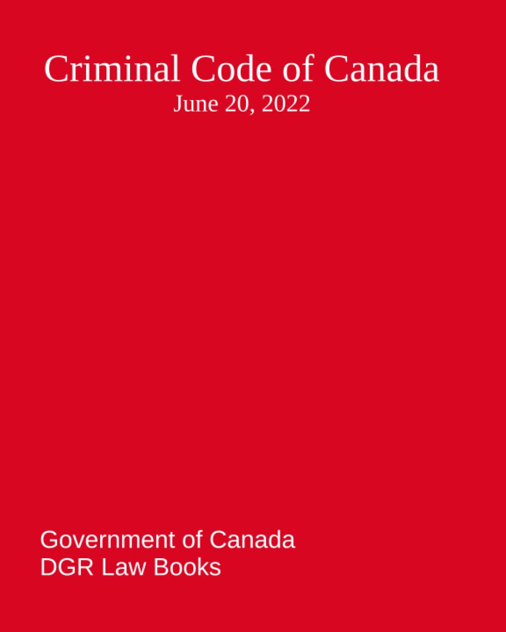 Criminal Code of Canada: Canada, Government of, Law Books, DGR ...