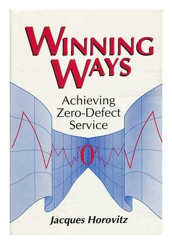 Winning Ways: Achieving Zero-Defect Service: Horovitz, Jacques ...