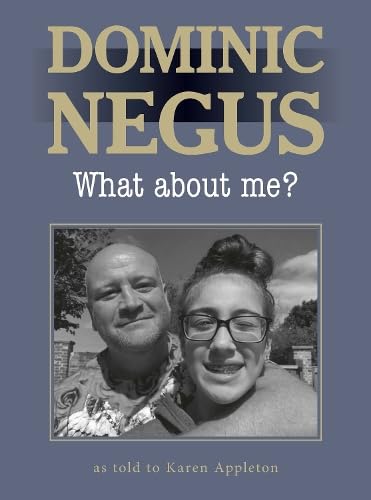 Dominic Negus - What About Me?: Amazon.co.uk: Appleton, Karen ...