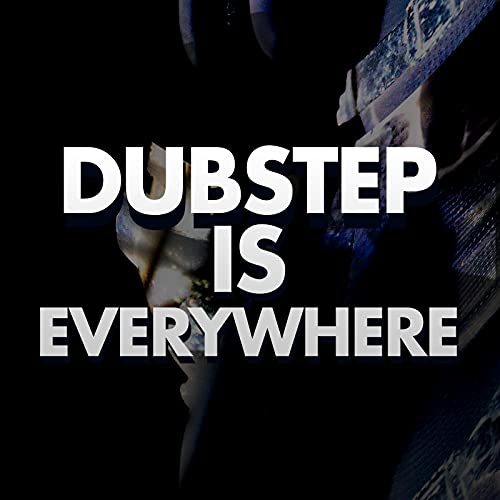 Play Dubstep Is Everywhere by Dubble Trubble on Amazon Music