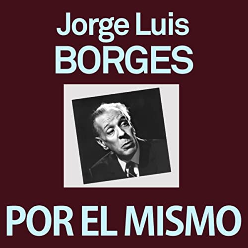 Borges por Él Mismo : Jorge Luis Borges: Amazon.fr: Téléchargement de ...
