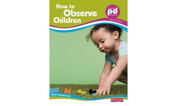 How to Observe Children, 2nd edition: Amazon.co.uk: Riddall-Leech ...