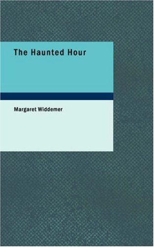 The Haunted Hour: An Anthology: Widdemer, Margaret: 9781434628541 ...