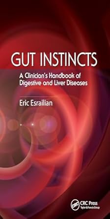 Gut Instincts: A Clinician's Handbook of Digestive and Liver Diseases ...
