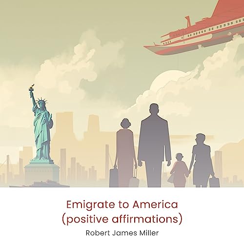Play Emigrate to America (Positive Affirmations) by Robert James Miller ...