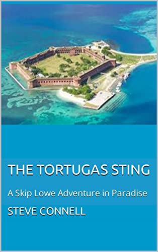 The Tortugas Sting: A Skip Lowe Adventure in Paradise (Skip Lowe ...