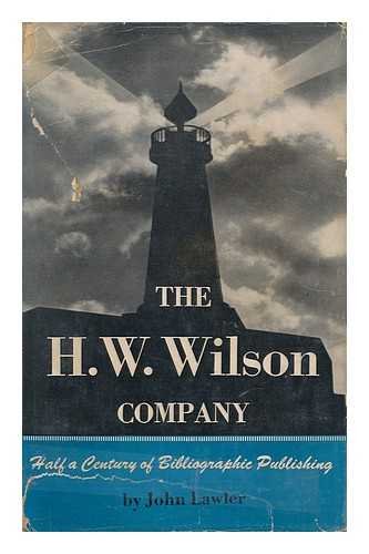 The H. W. Wilson Company;: Half a century of bibliographic publishing ...