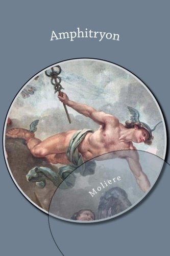 Amazon.com: Amphitryon: 9781482710700: Moliere: Books