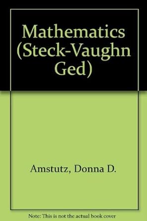 Mathematics (Steck-Vaughn Ged): Donna D.; Darling Elaine Amstutz: 9780811447034: Amazon.com: Books